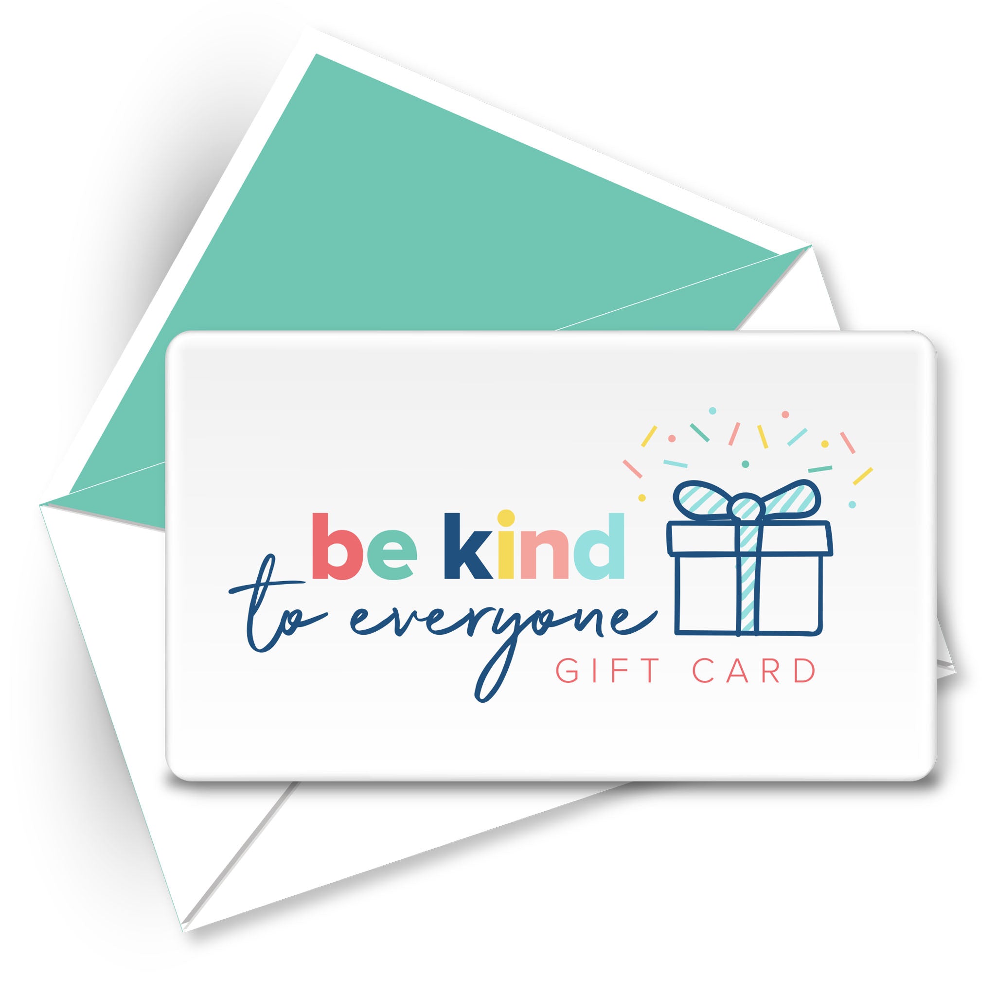 Gift Cards - Be Kind to Everyone®